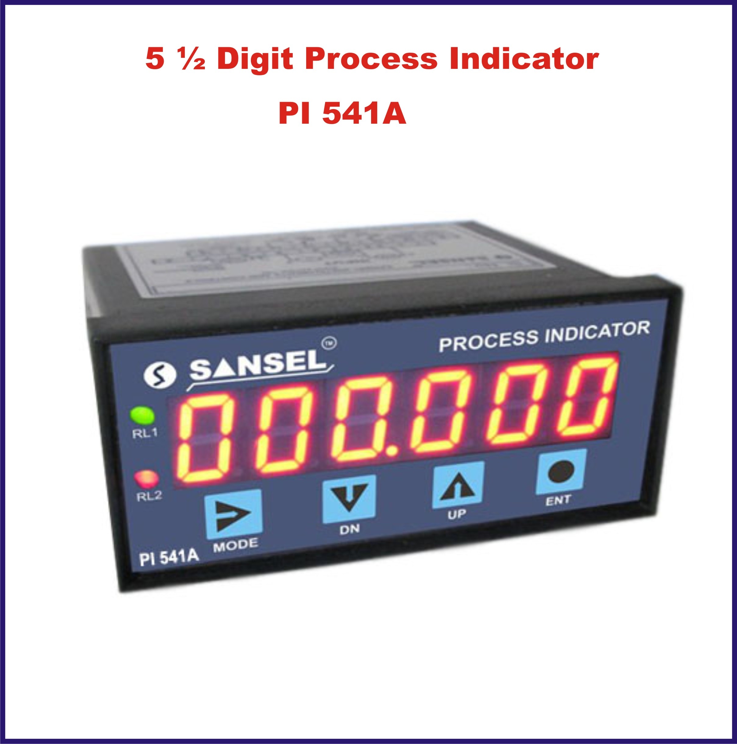 5 1/2 DIGIT PROCESS INDICATOR PI 541 A -Sansel Instruments And Controls, Chennai